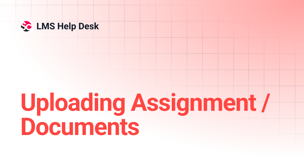 Uploading Assignment / Documents | LMS Help Desk