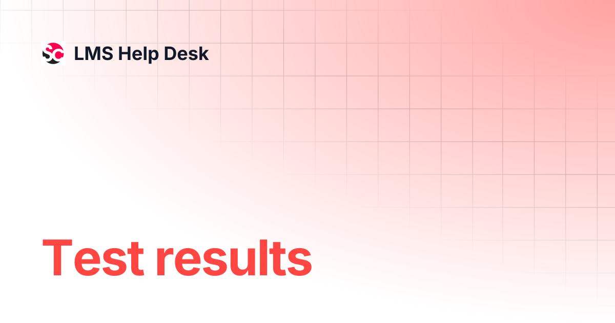 Test results | LMS Help Desk